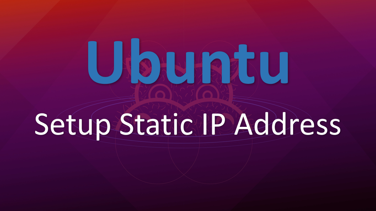 Setup Static IP Address In Ubuntu Xybernetics